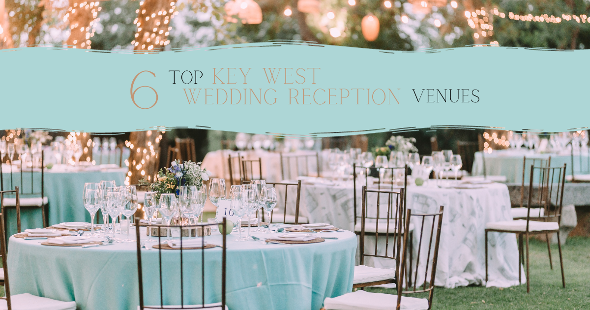 Best Key West Wedding Reception Venues: Our Top 6 Picks